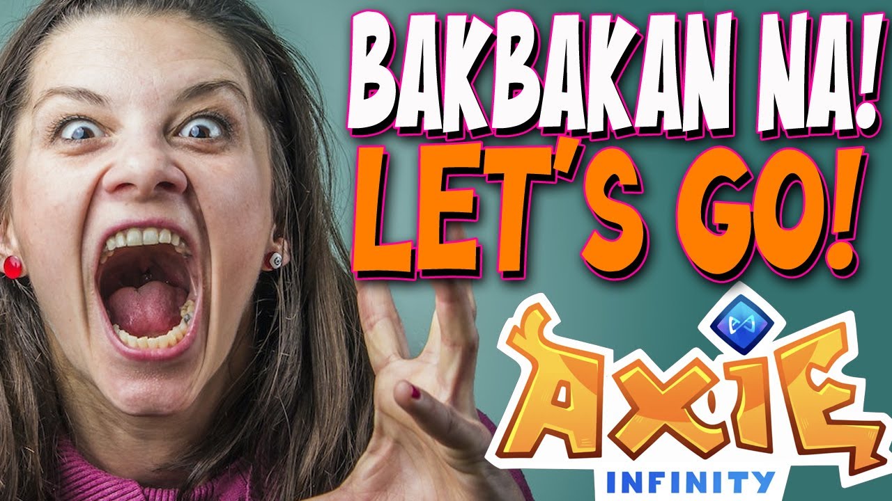 BAKBAKAN NA LET'S GO! | Axie Infinity | Bitget | Update - YouTube