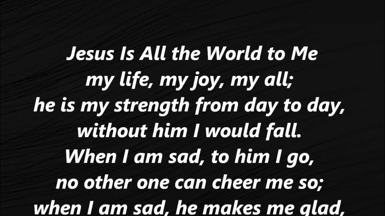 JESUS IS ALL THE WORLD TO ME hymn Text Lyrics Words Sing trending along ...