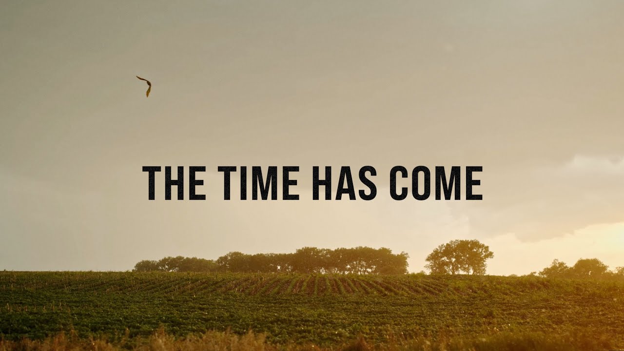 The Time Has Come - YouTube