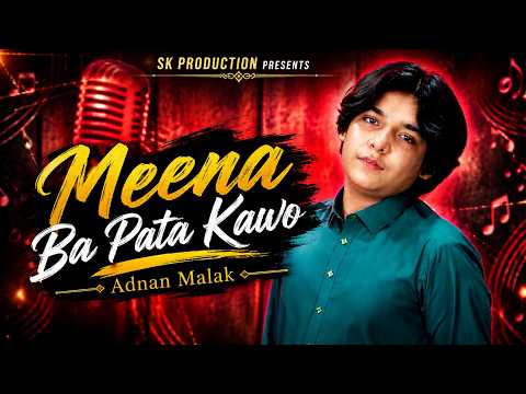 Meena Ba Pata Kawo | Pashto Song | Adnan Malak Official Pashto Video Song 2026