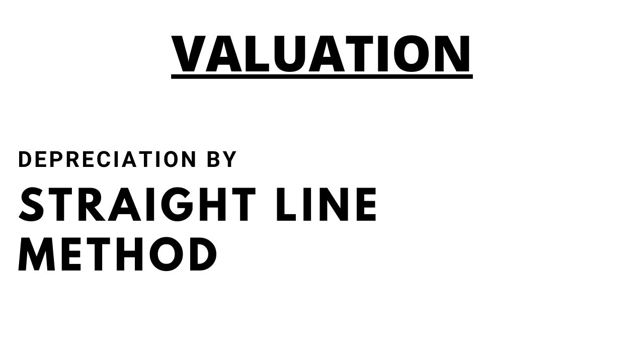 Straight Line Method | Depreciation | Valuation | Solving Problems ...