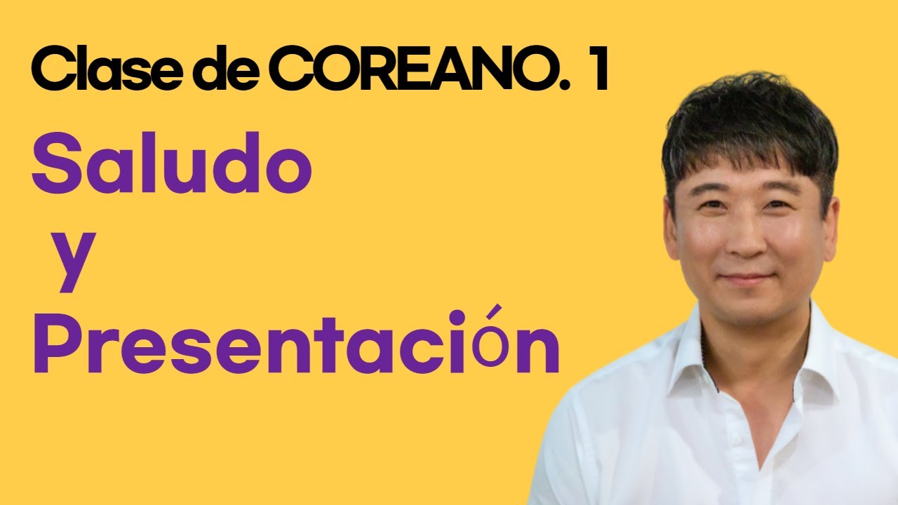 SALUDO Y PRESENTACIÓN EN COREANO ( CLASE DE COREANO ) - YouTube