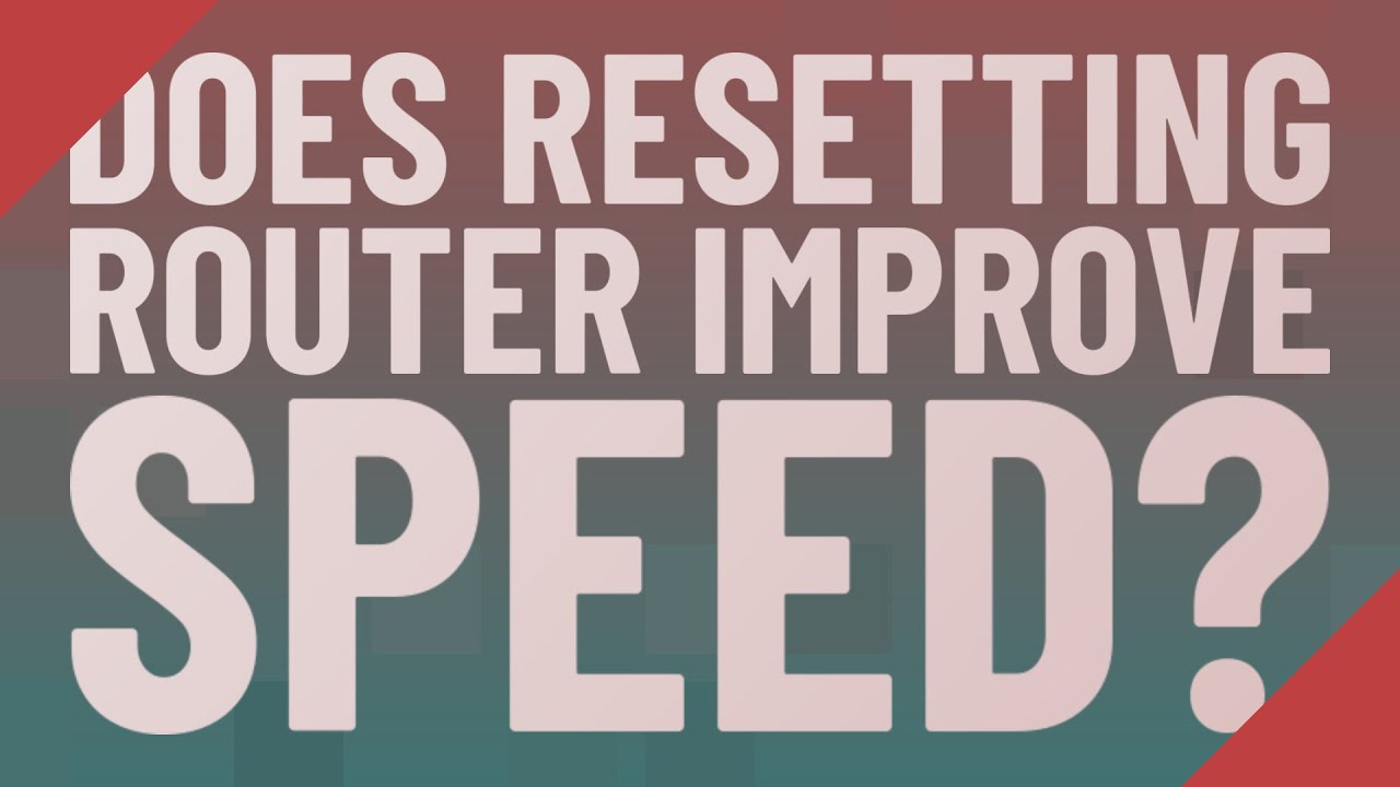 Does Resetting Router Improve Speed YouTube does-resetting-router-improve-speed-youtube