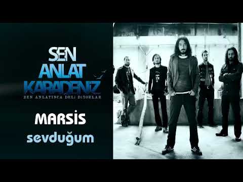 Marsis - Sevduğum | Sen Anlat Karadeniz