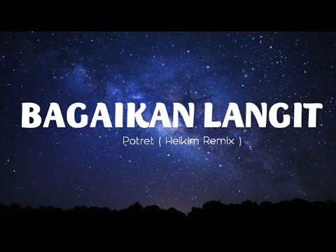 Potret - Bagaikan Langit ( Heiakim Remix ) | Lyrics - YouTube