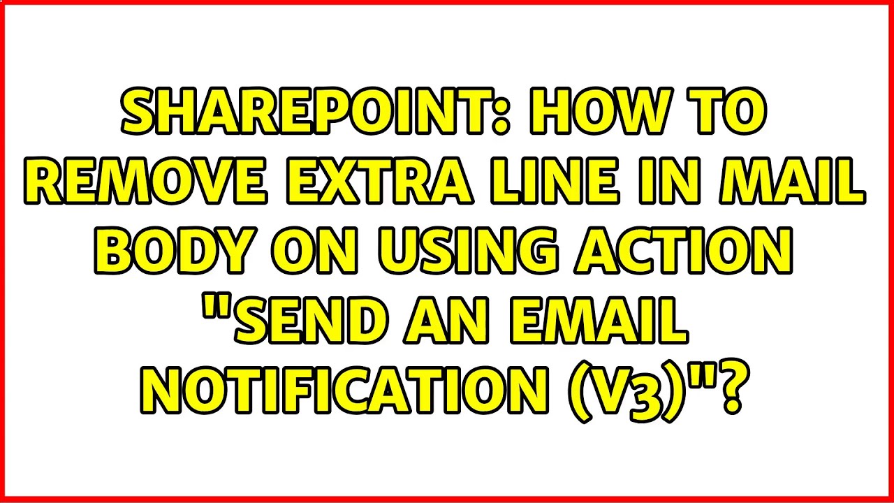 How To Remove Extra Line In Mail Body On Using Action Send An Email How To Remove Extra Line In Mail Body On Using Action Send An Email