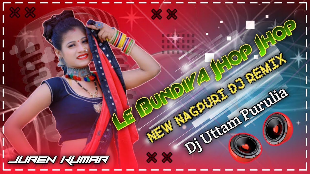 New Khortha Dj Songs 2022 || Le Bundiya Jhop Jhop New Nagpuri Khortha ...