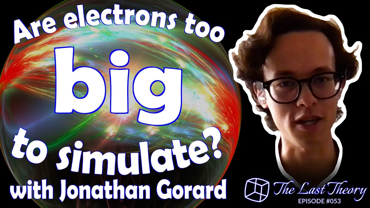 Are electrons too big to simulate? with Jonathan Gorard - YouTube
