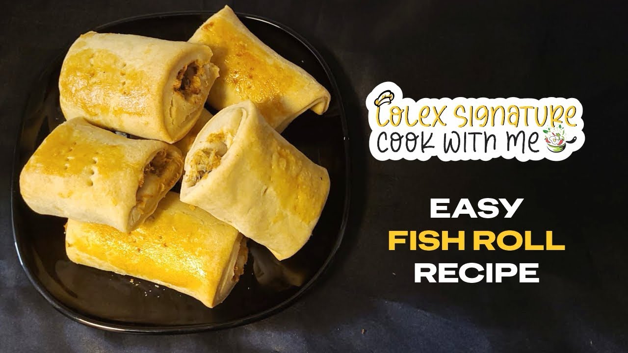 COOK WITH ME #23 | HOW TO MAKE NIGERIAN FISH ROLL | SIMPLE STEP BY STEP ...
