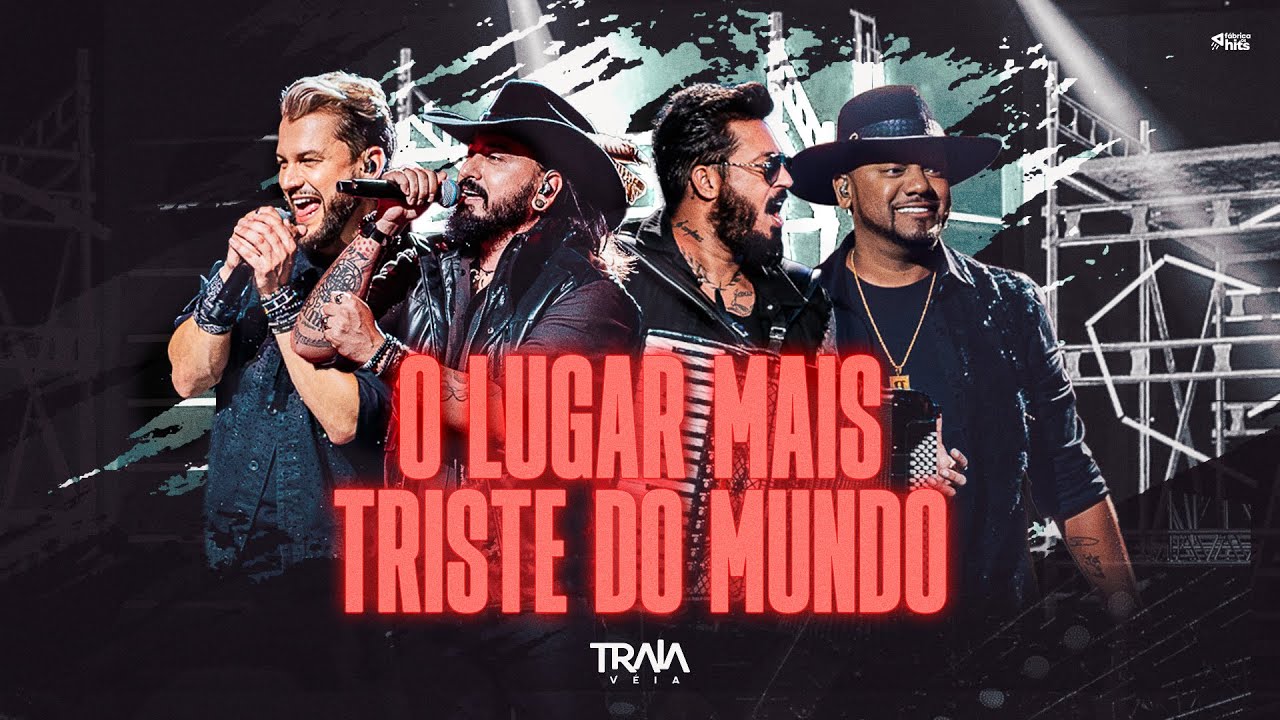 Traia Véia - O Lugar Mais Triste do Mundo | DVD Ao Vivo em São Paulo ...