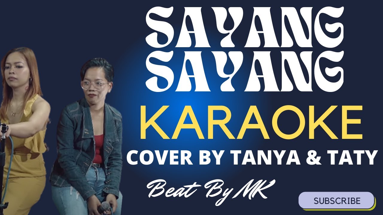 SAYANG SAYANG - COVER BY TANYA & TATY || BEAT BY MK || KARAOKE - YouTube