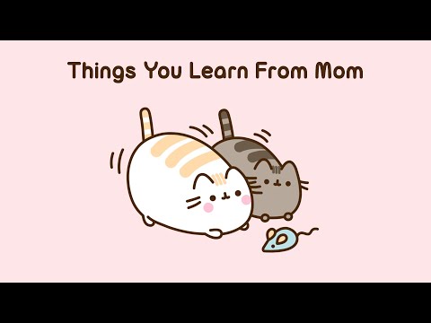Pusheen: Things You Learn From Mom