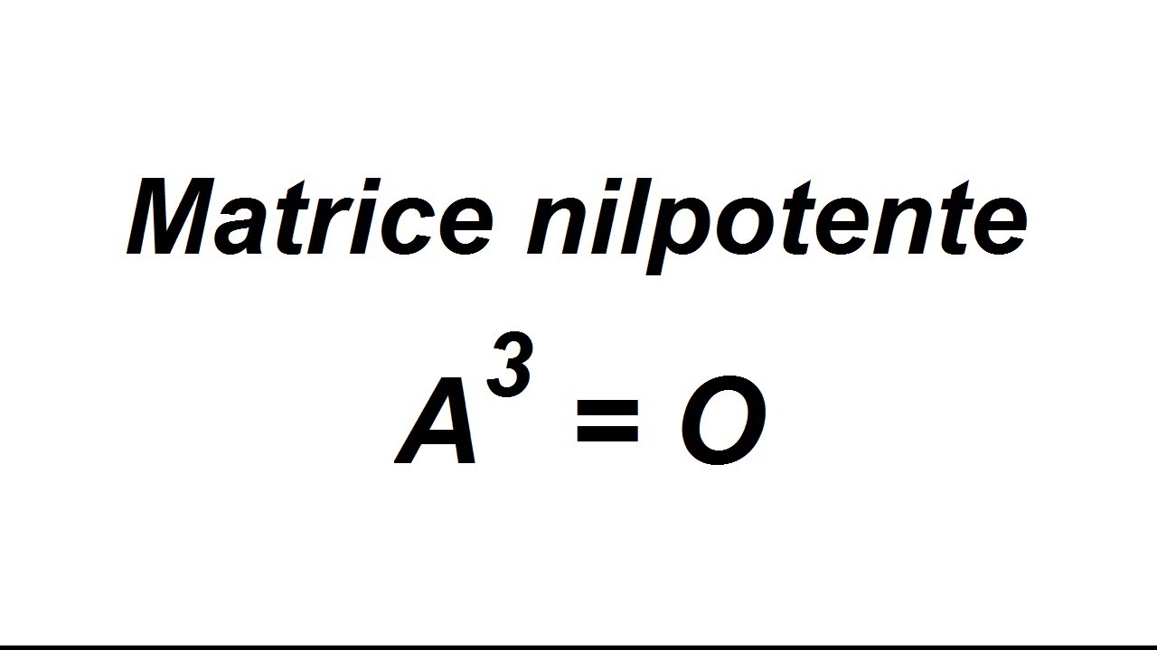 Matrice nilpotente - exercice classique partie 3 - YouTube