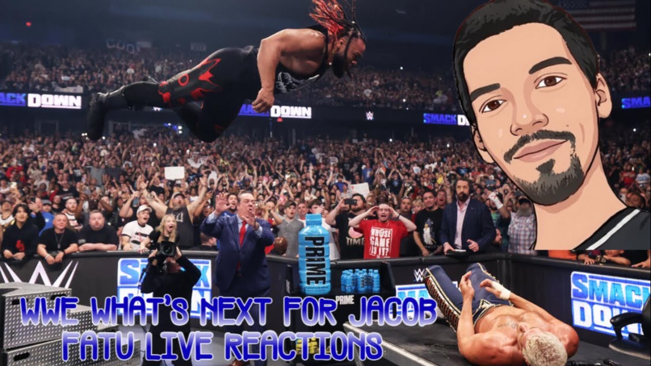 WWE SMACKDOWN WHATS NEXT FOR JACOB FATU LIVE REACTIONS - YouTube