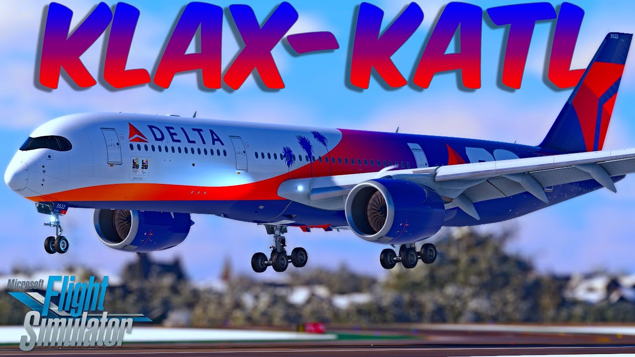 MSFS live | IniBuilds A350-900 | Delta Airlines | Los Angeles (KLAX) Atlanta (KATL) #msfs2024 ...
