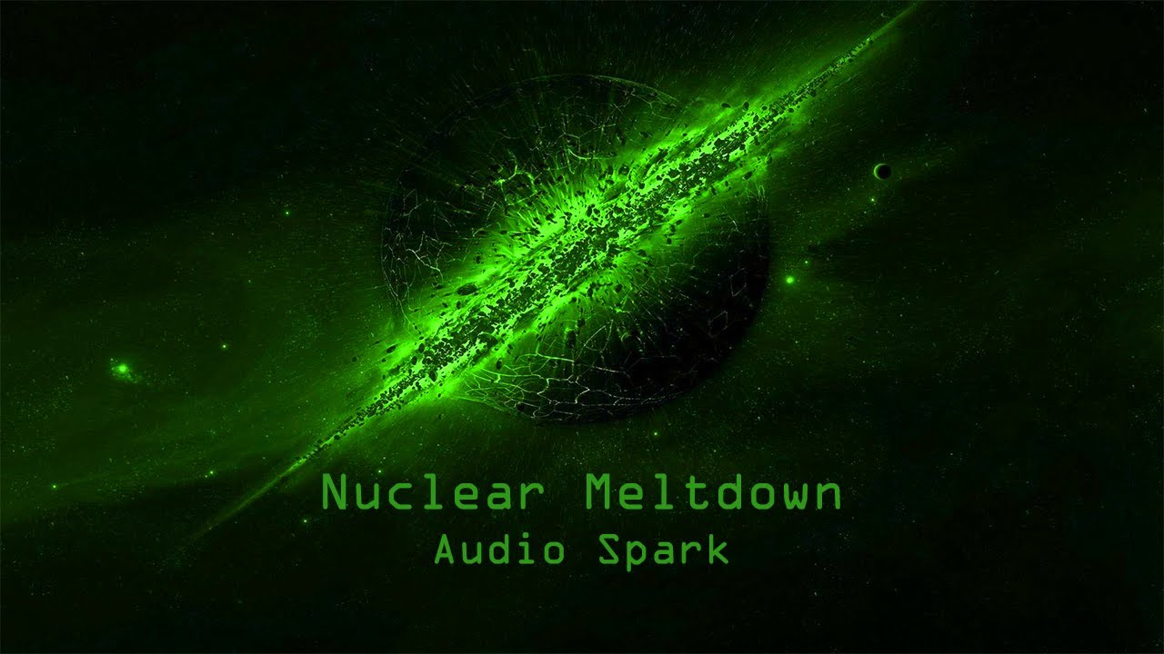 Electronic Music - Nuclear Meltdown - YouTube