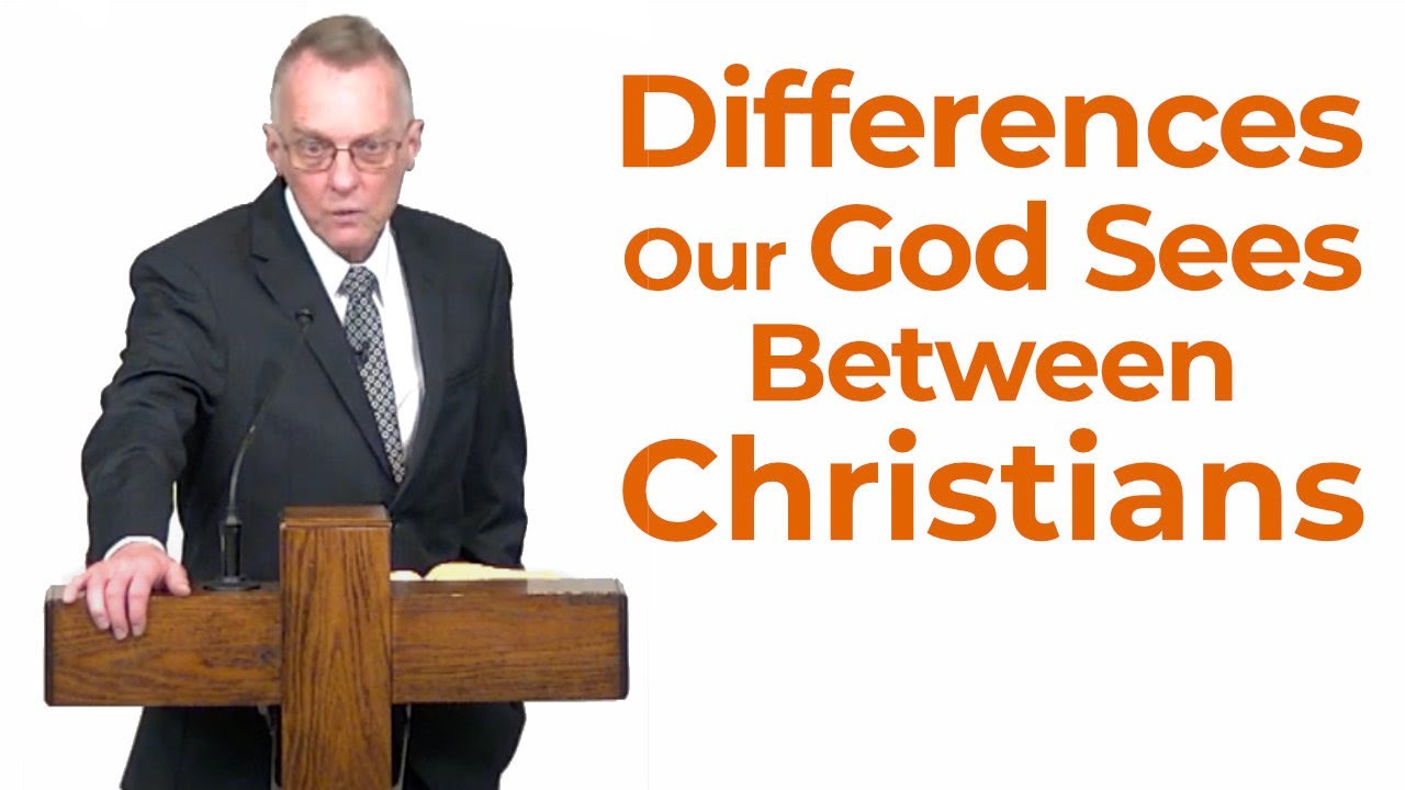 The Differences Our God Sees Between Christians - YouTube