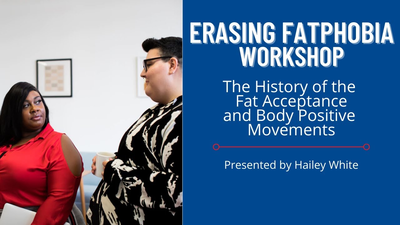 The History of the Fat Acceptance and Body Positive Movements - Erasing Fatphobia Workshops ...