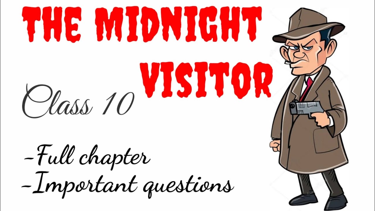 The midnight visitor | class 10 | English | Full chapter explained ...