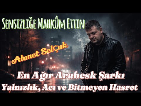 Sensizliğe Mahkûm Ettin 💔 | En Ağır Arabesk Şarkı | Yalnızlık, Acı ve Bitmeyen Hasret