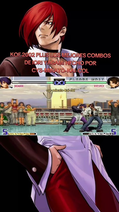 KOF 2002 PLUS LOS MEJORES COMBOS DE IORI YAGAMI - YouTube