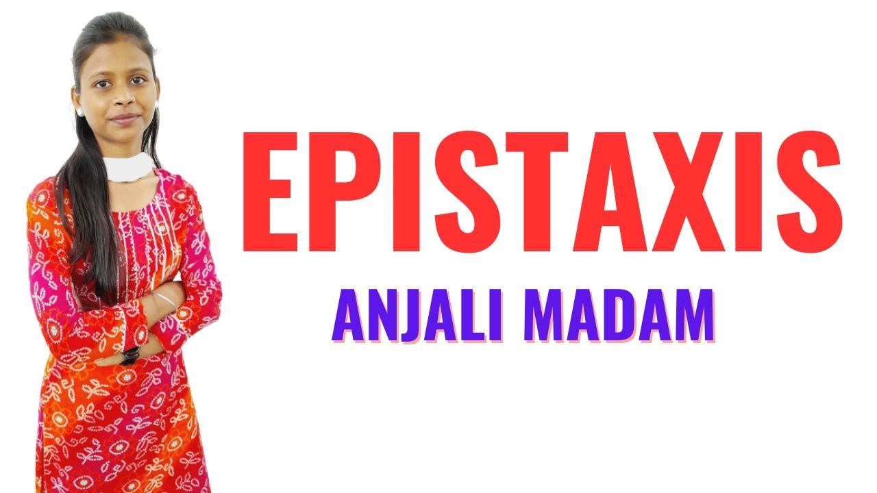 Epistaxis II GNM 2nd Year II Medical Surgical Nursing II Anjali Mam II ...