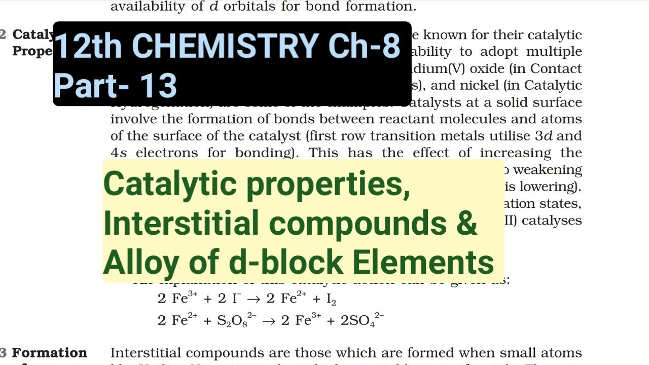 12th Chemistry Ch-8||Part-13||Catalytic properties, Interstitial comp ...
