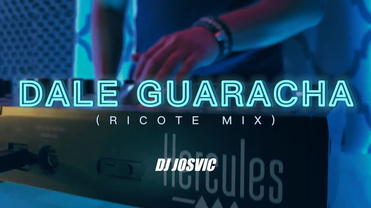 Dale Guaracha - DJ Josvic (RICOTE MIX) (Video Oficial) #GUARACHA #GOGOS ...