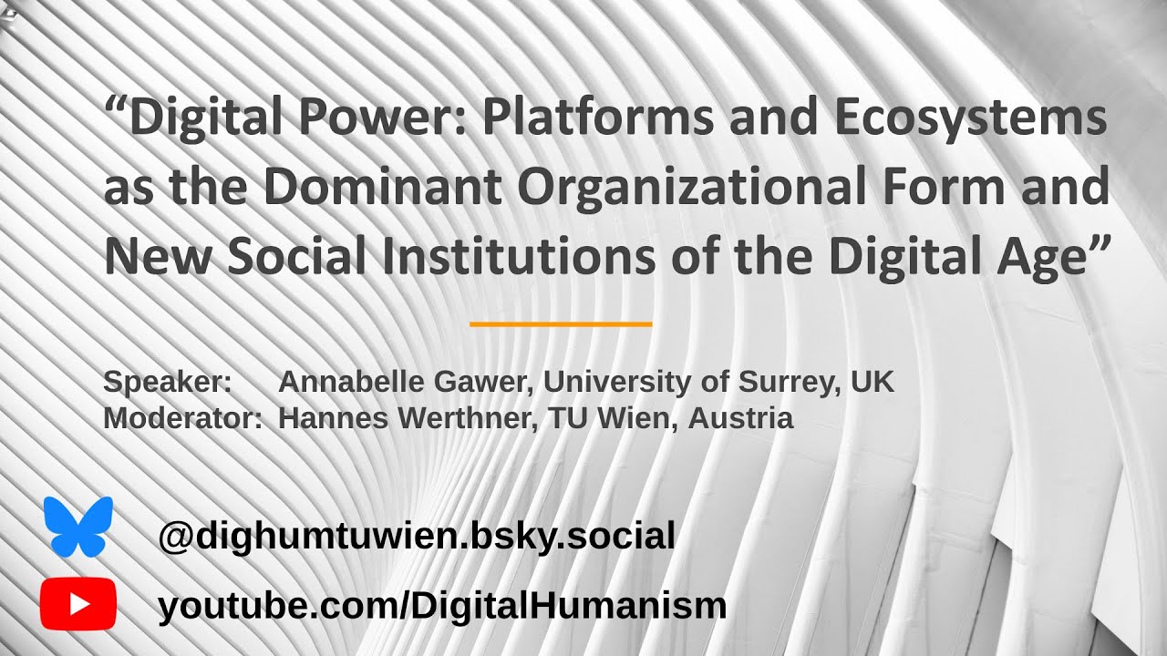 Annabelle Gawer “Digital Power: Platforms & Ecosystems as the Dominant Organizational Form - YouTube