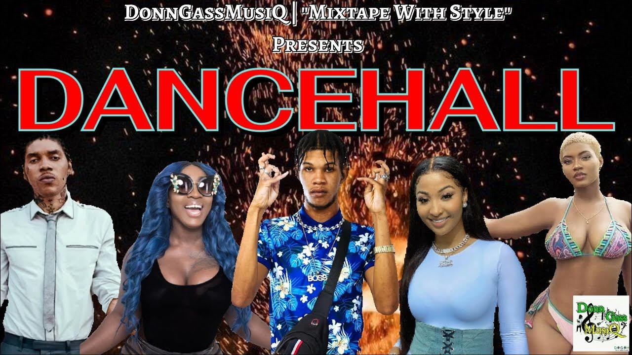 Dancehall Bedroom Mix March 2022: Shenseea, Vybz Kartel, Spice, Jada Kingdom, Dexta Daps & More ...