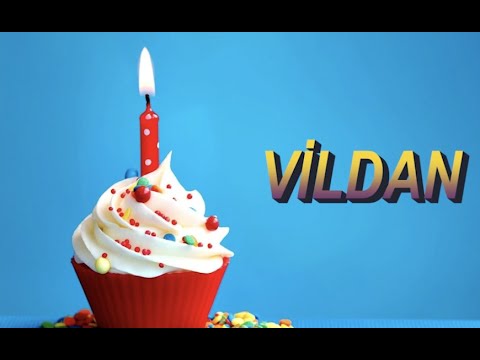 Bugün senin doğum günün VİLDAN - Sana özel doğum günü şarkın