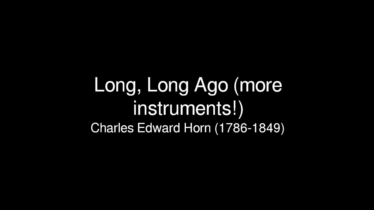 Long, Long Ago (more instruments!) - YouTube