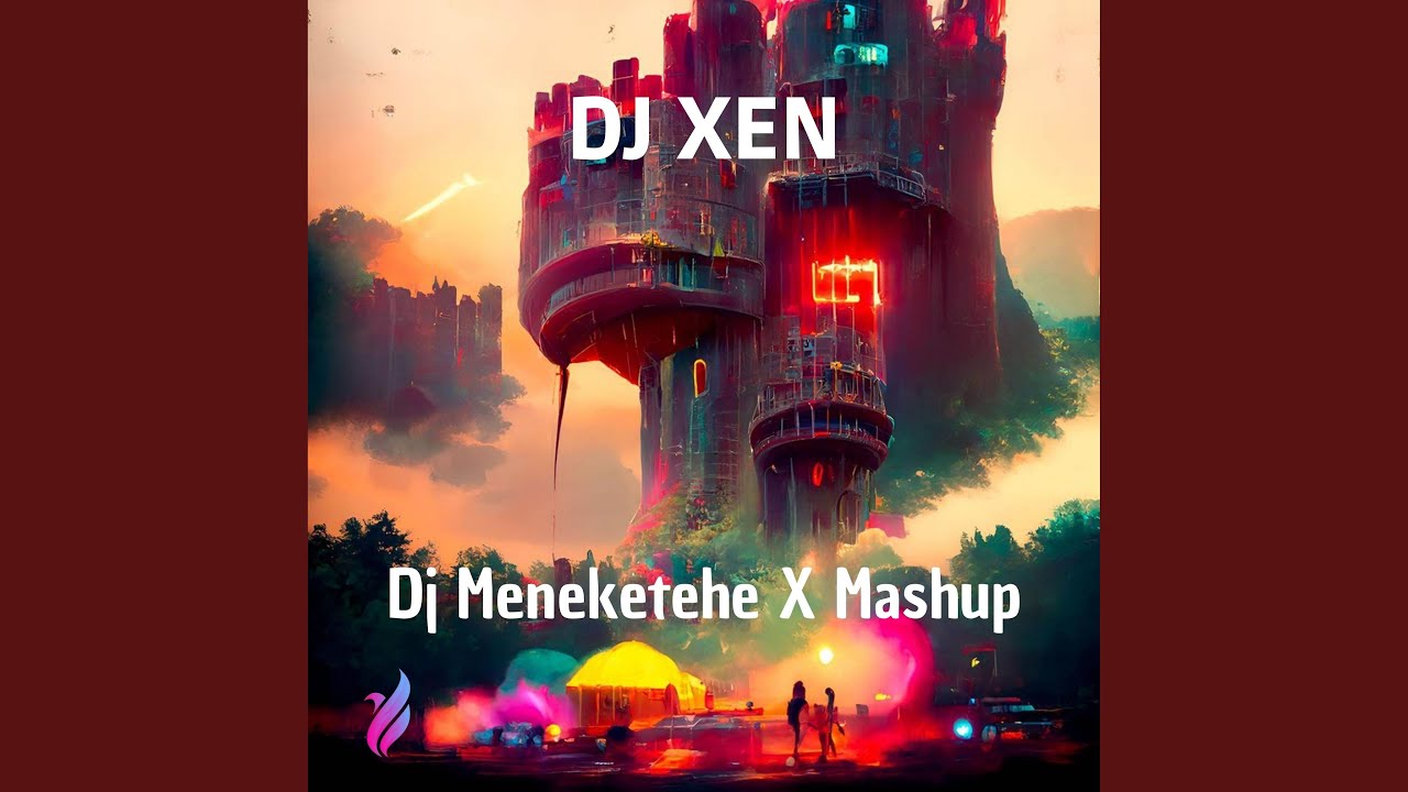 Dj Meneketehe X Mashup - YouTube Music