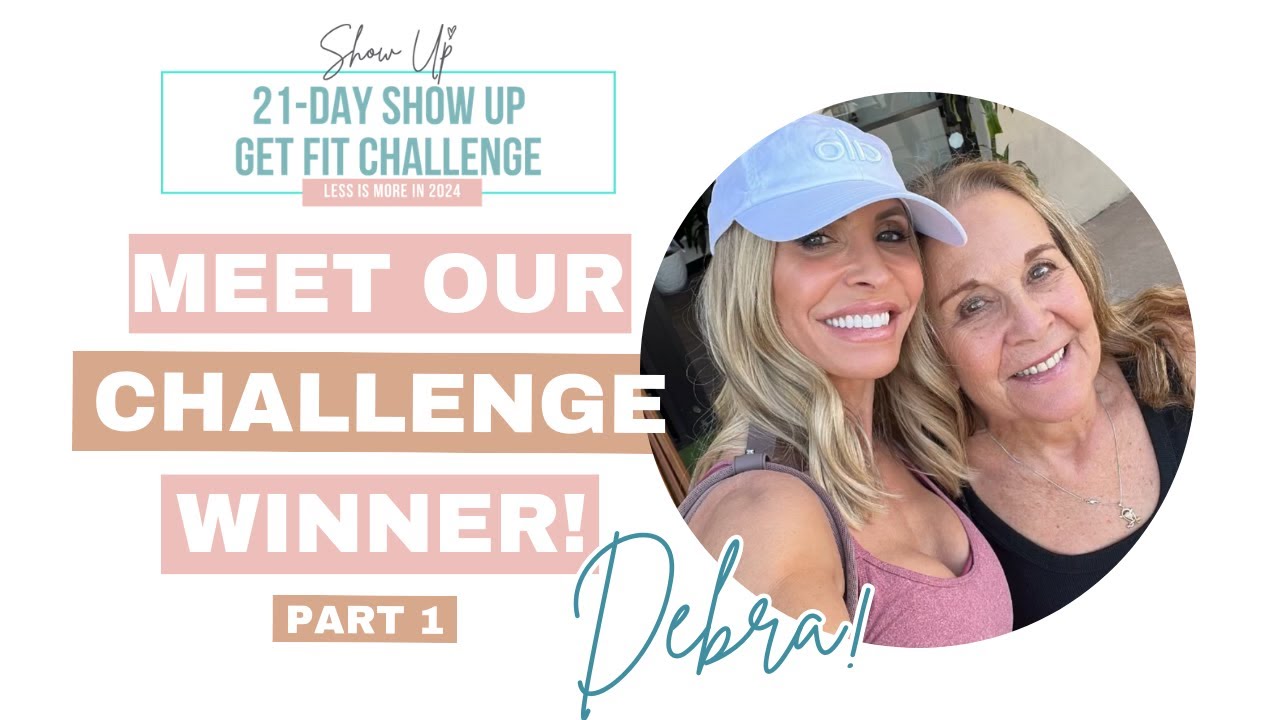Part 1 | The 21-Day Show Up Get Fit Challenge Grand Prize Winner ...