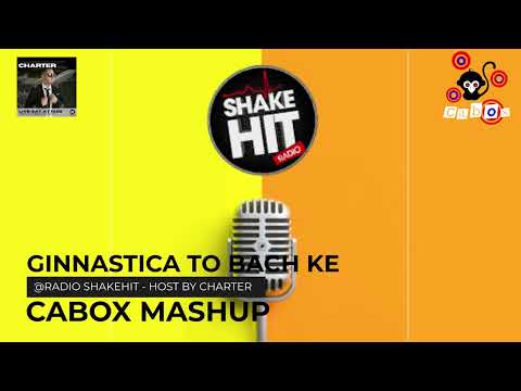 Ginnastica To Bach Ke (Cabox MashUp) @ Radio ShakeHit (Host by Charter)