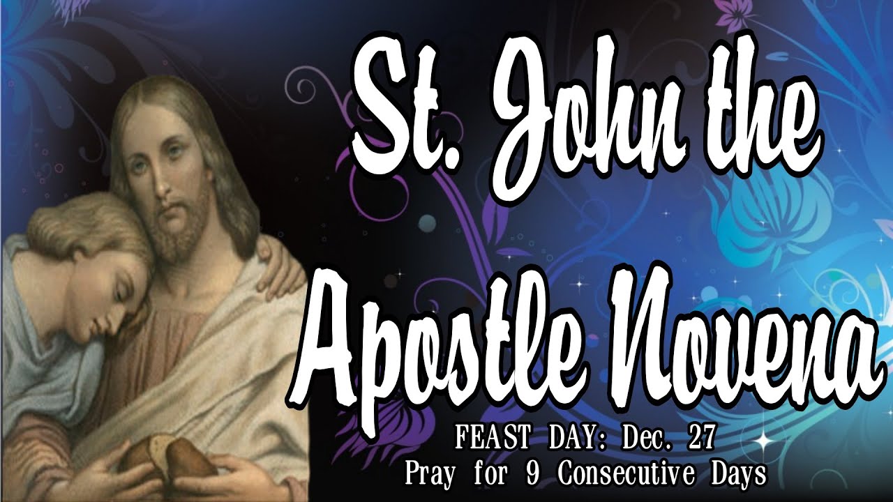 St. John the Apostle Novena | Patron of Love, Loyalty, Friendships, etc ...
