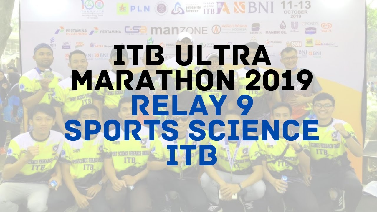 ITB Ultramarathon 2019. KK ilmu keolahragaan relay 9 - YouTube