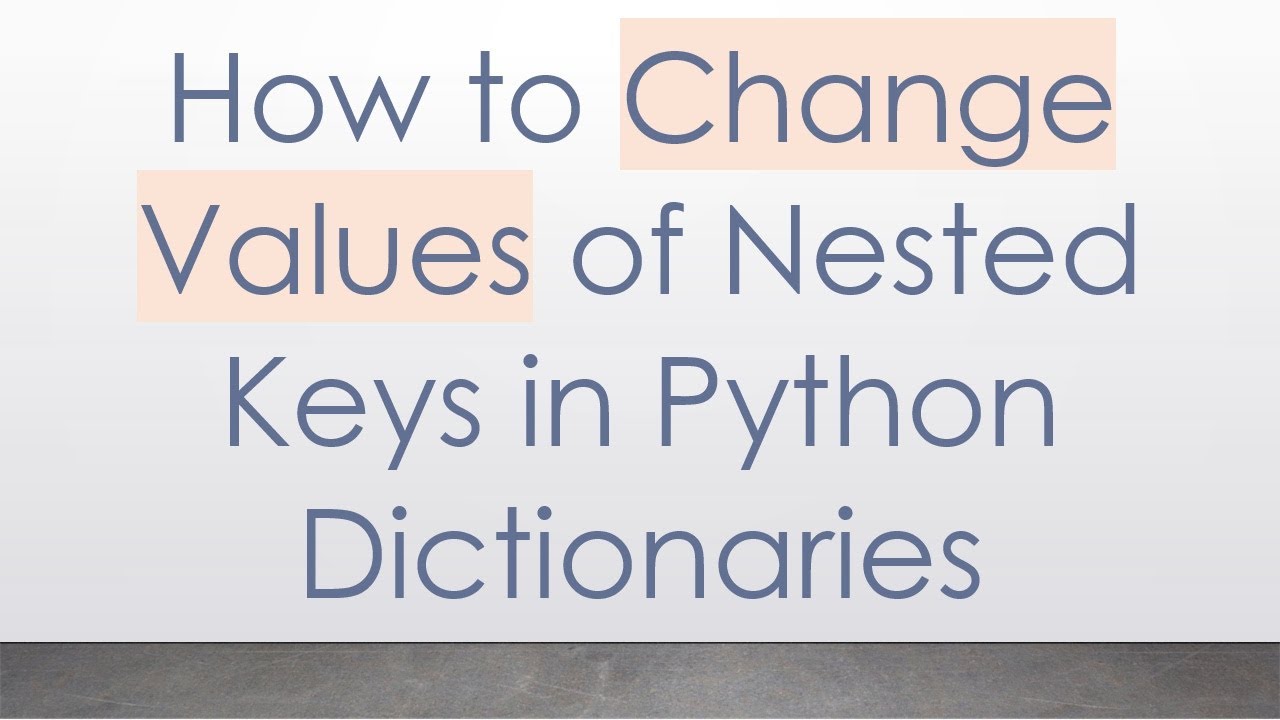 How to Change Values of Nested Keys in Python Dictionaries - YouTube