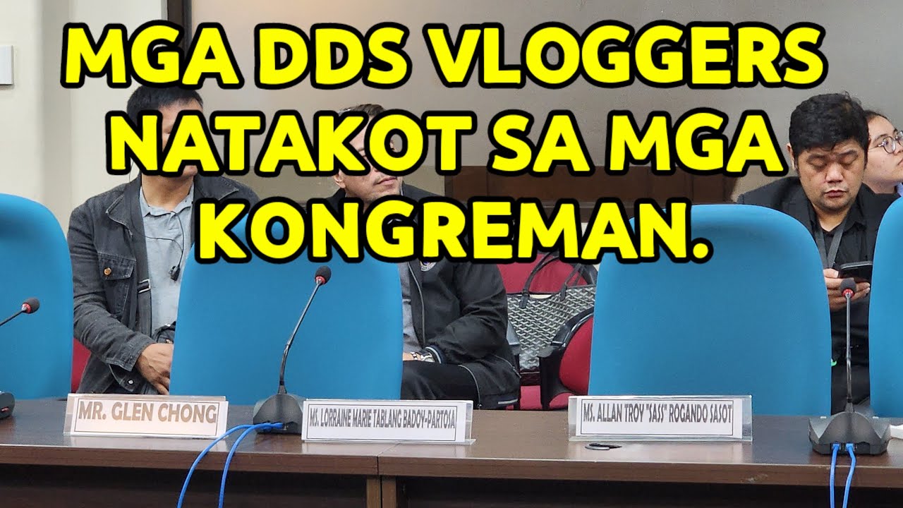 Mga DDS vloggers di sumipot, Natakot sa mga congressman. - YouTube