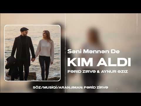 Seni Mennen De Kim Aldı 2026 – (Ferid Zirve & Aynur Əziz) Super Qemli Sevgi Mahnisi