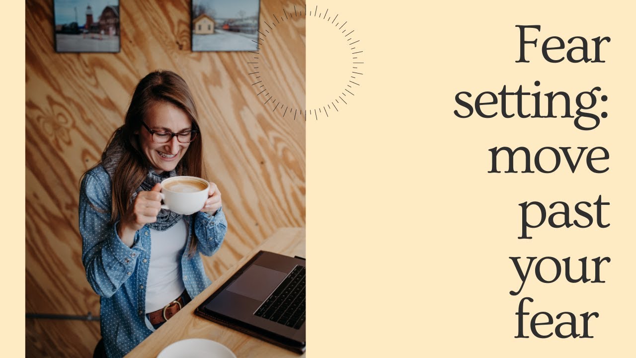 Using Fear Setting to get the life you want by pushing past fear - YouTube