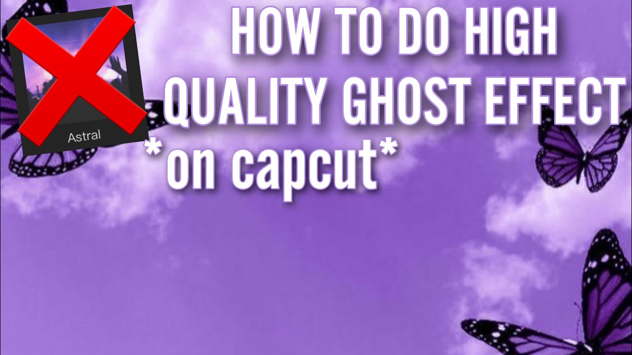 How To Do High Quality Ghost Effect On Capcut Youtube 4824