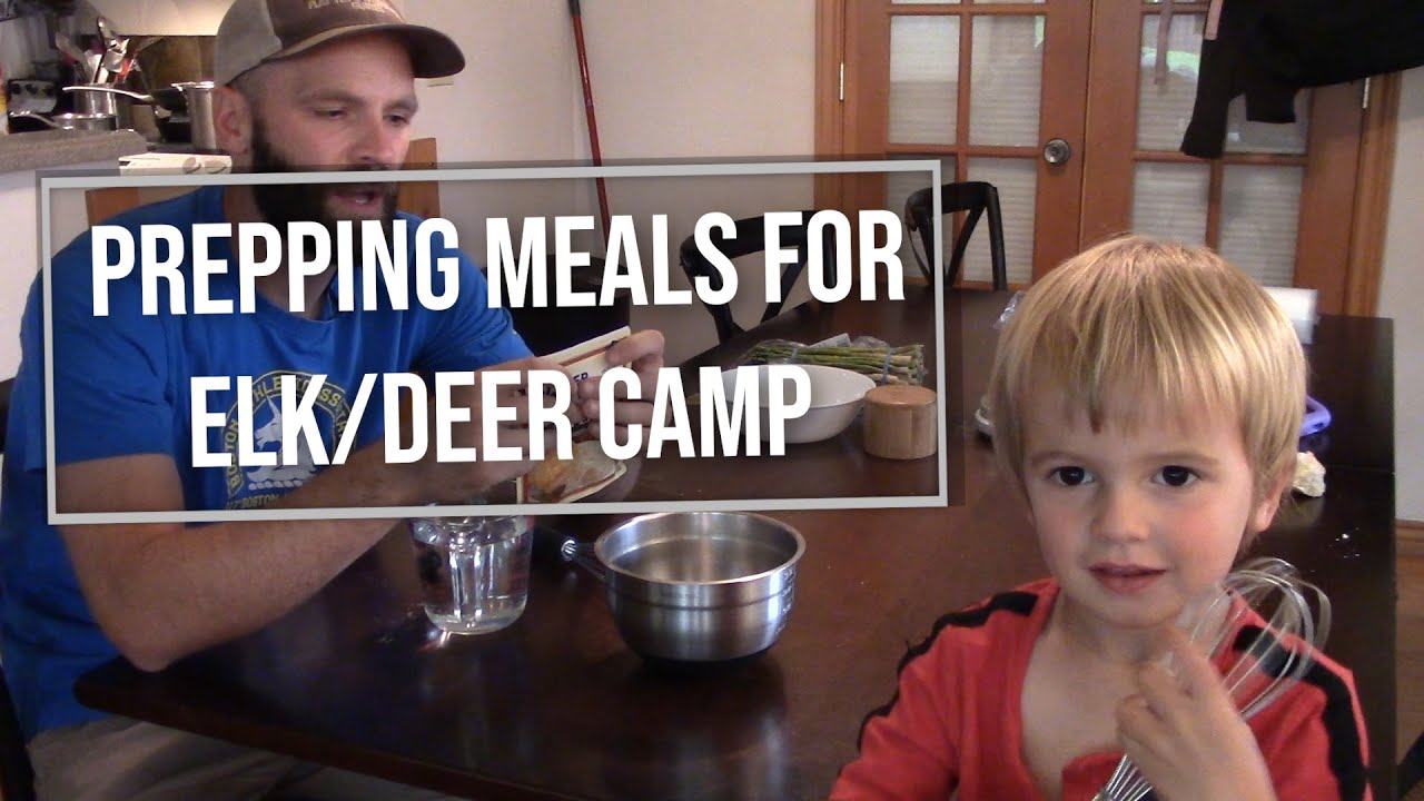 Prepping Meals for Elk/Deer Camp - Drop Camps, Wall Tent Camps, Road ...