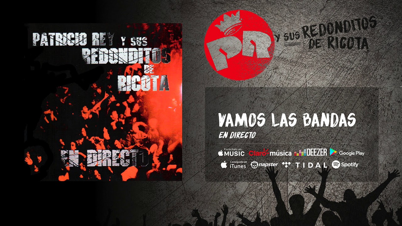 Patricio Rey y sus Redonditos de Ricota - Vamos las Bandas (Audio ...