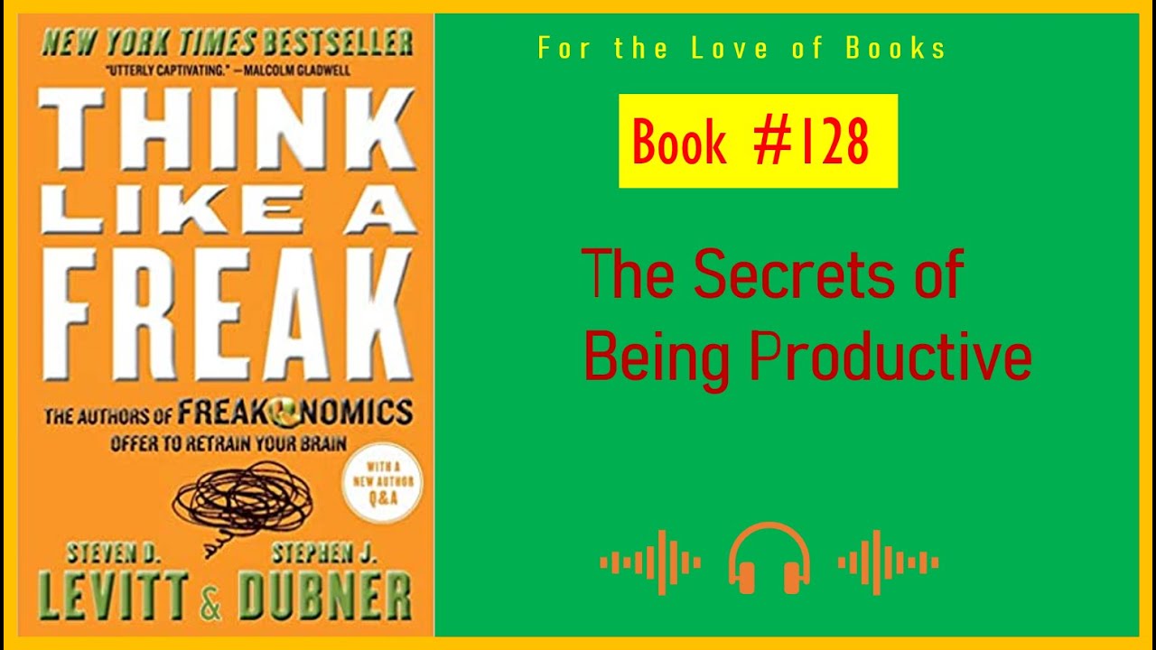 Think Like a Freak: Secrets of the Rogue Economist | by Steven D ...