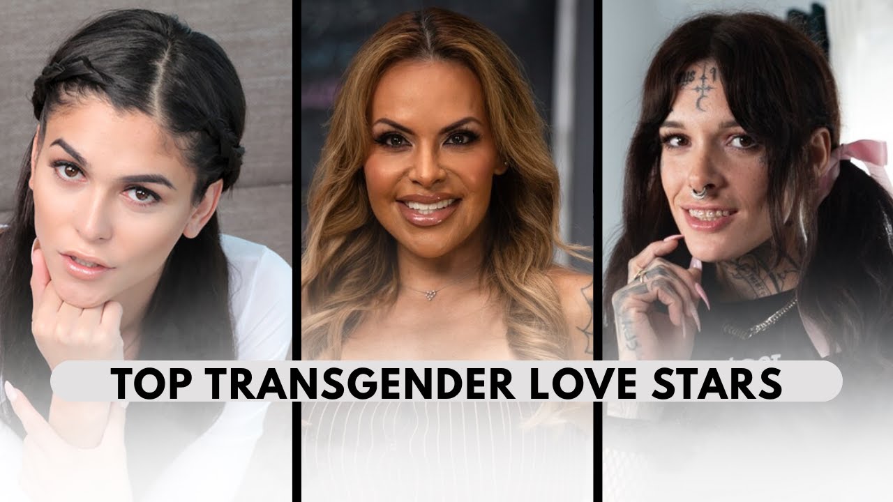 TOP TRANSGENDER LOVE STARS - YouTube