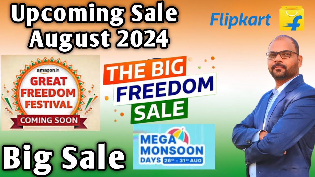 Upcoming Sale on Flipkart Amazon August 2024 Flipkart Big Freedom day ...