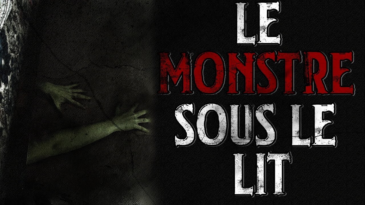 creepypasta fr Le monstre sous le lit - YouTube