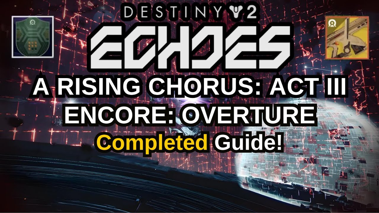 Destiny 2: Echoes: A Rising Chorus: Act 3 Encore: Overture Completed ...