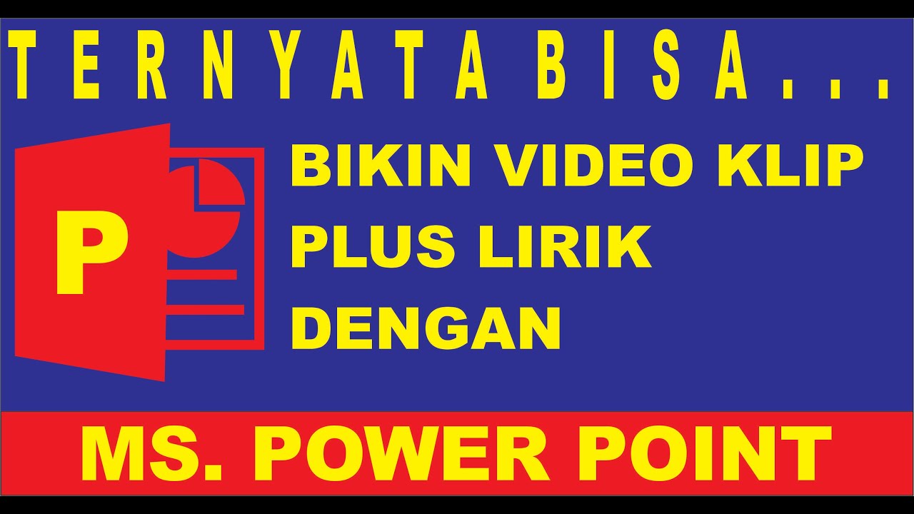 CARA MUDAH BIKIN VIDEO KLIP PLUS LIRIK DENGAN MS.POWER POINT - YouTube